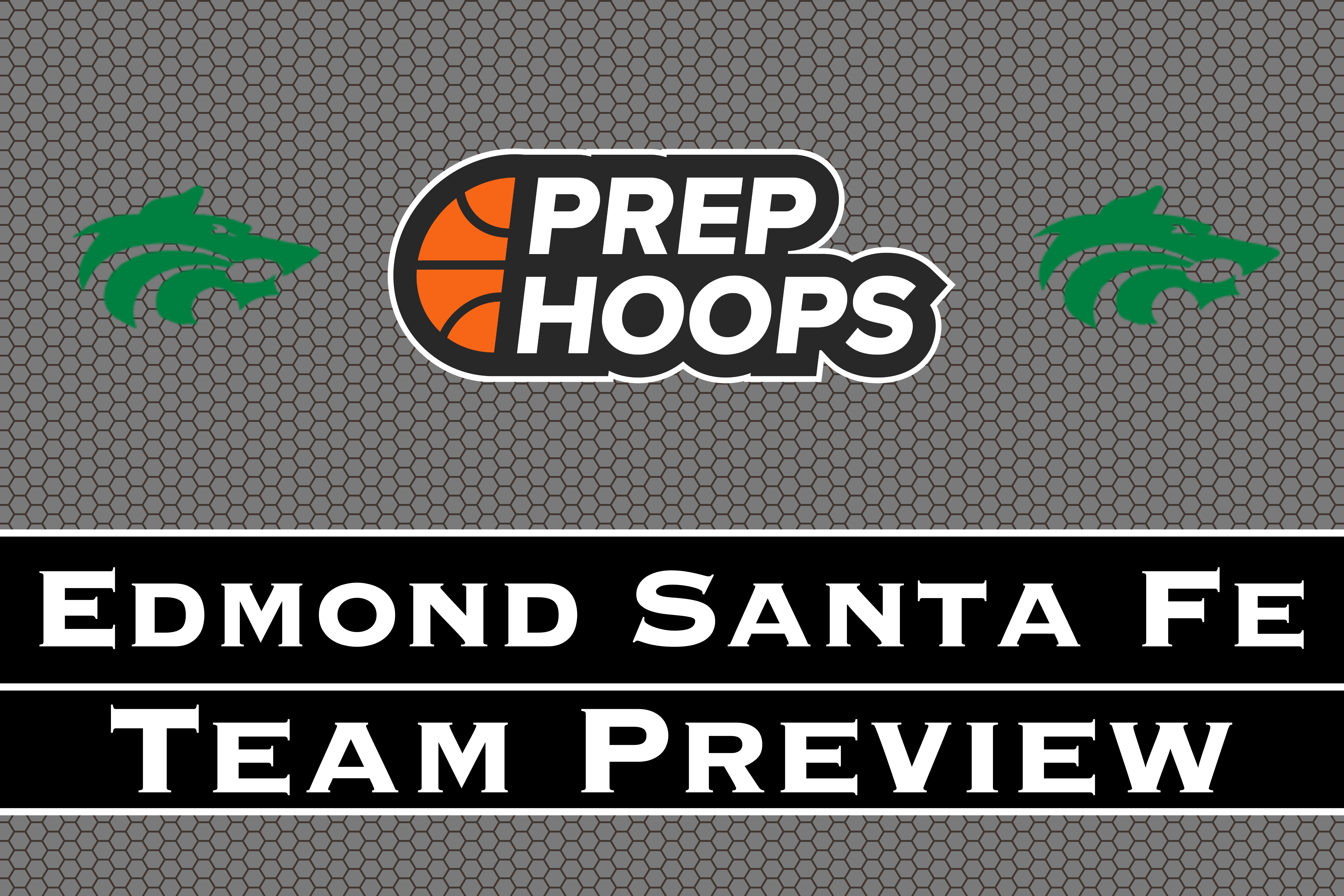 Edmond Santa Fe Team Preview - Prep Hoops