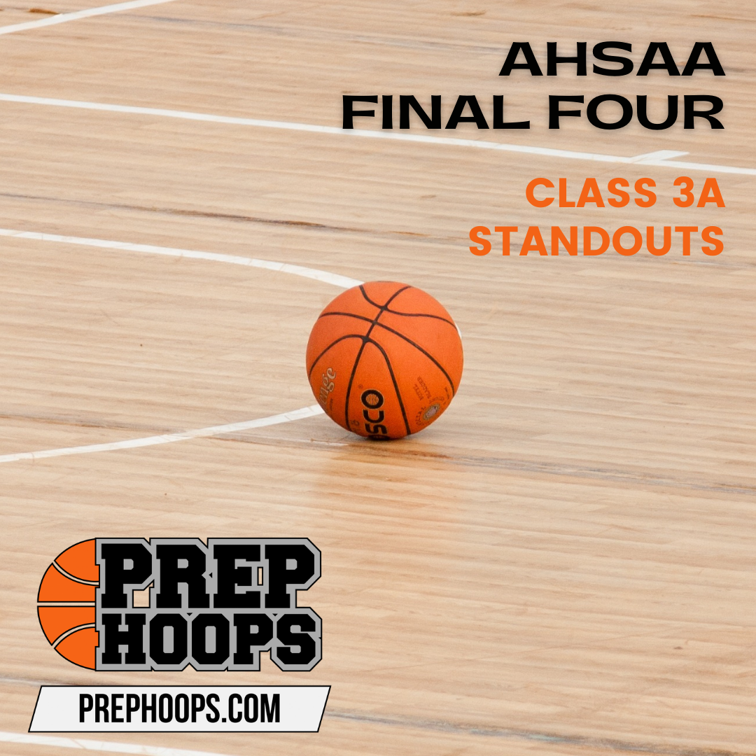 AHSAA Final 4: Class 3A Standouts - Prep Hoops