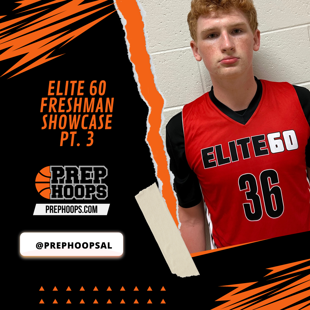 Elite 60 Freshman Showcase Standouts Part 3 - Prep Hoops