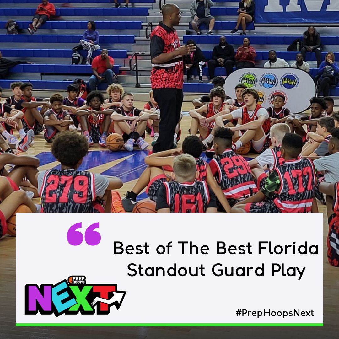 Best of The Best Florida Showcase Standout Guard Play - Prep Hoops