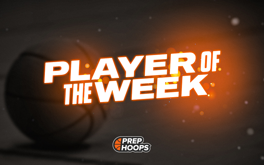 Introducing the Prep Hoops Player of the Week Series - Prep Hoops