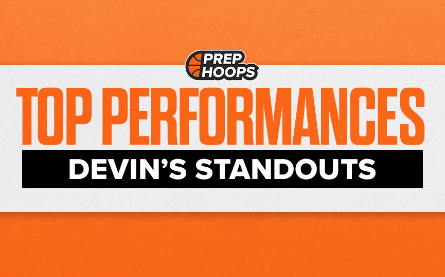 Devin's Standouts: Top Performances throughout January so far - Prep Hoops