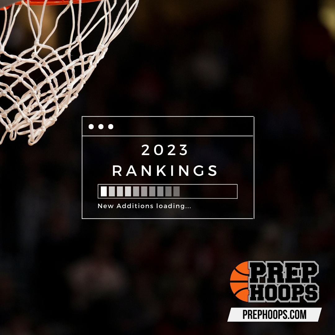 2023 Rankings: New Additions - Prep Hoops