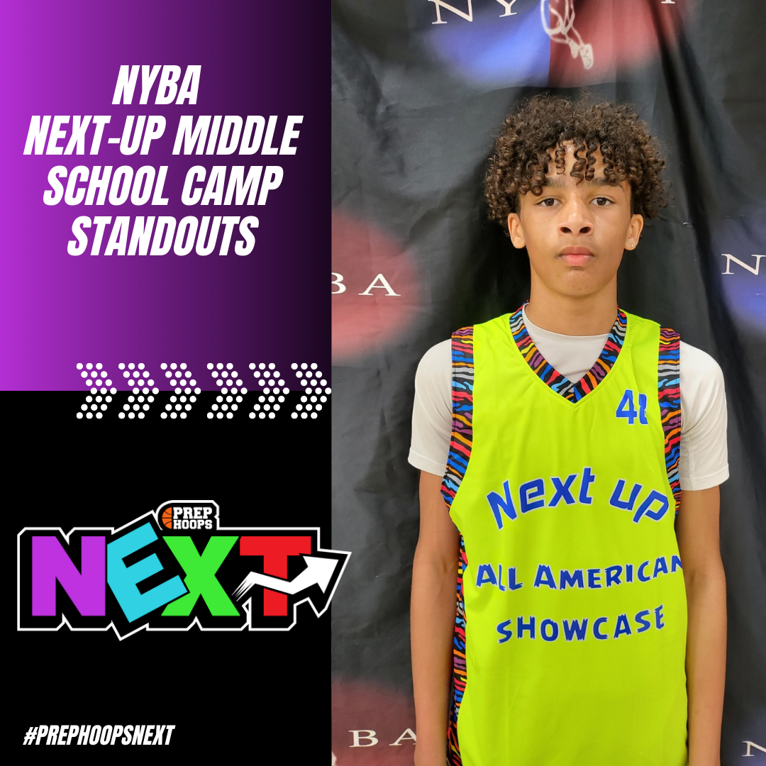 NYBA Next-Up Middle School Camp Standouts - Prep Hoops