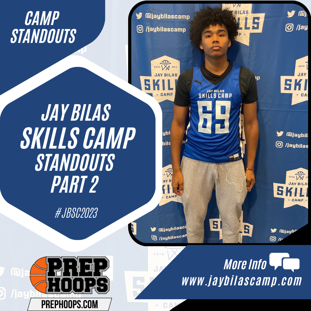 Jay Bilas Skills Camp Standouts; Part 2 - Prep Hoops