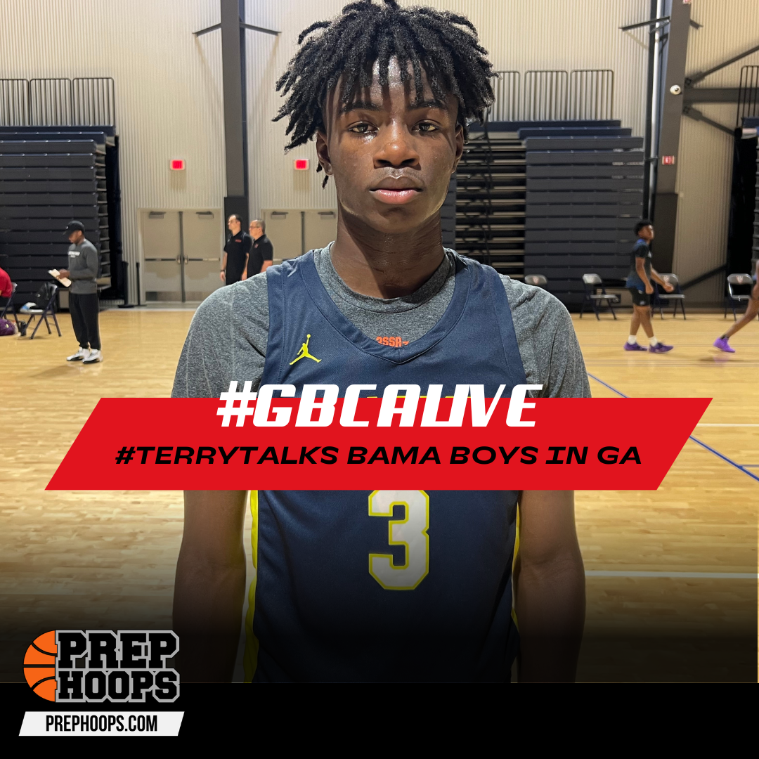 #GBCALive: #TerryTalks Bama Boys In GA - Prep Hoops