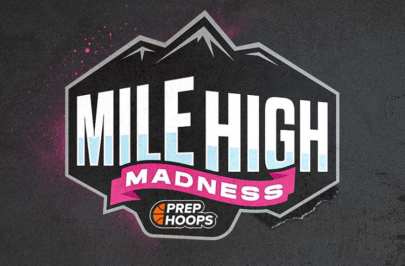 Prep Hoops Mile High Madness: Top Prospects - Prep Hoops