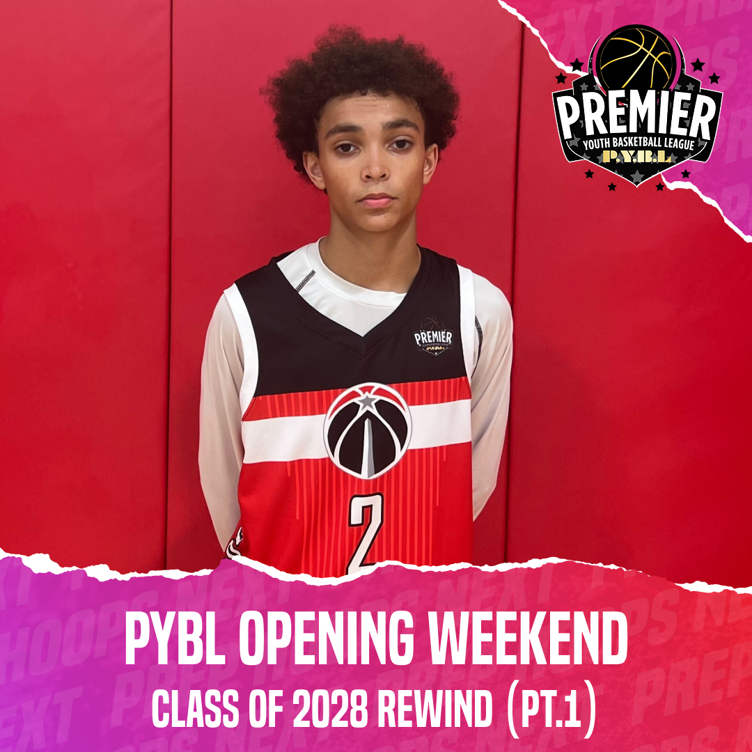 PYBL Opening Weekend: Class of 2028 Rewind (Pt.1) - Prep Hoops
