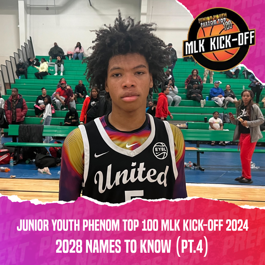 Junior Youth Phenom MLK Kick-Off: 2028 Standouts (Pt.4) - Prep Hoops