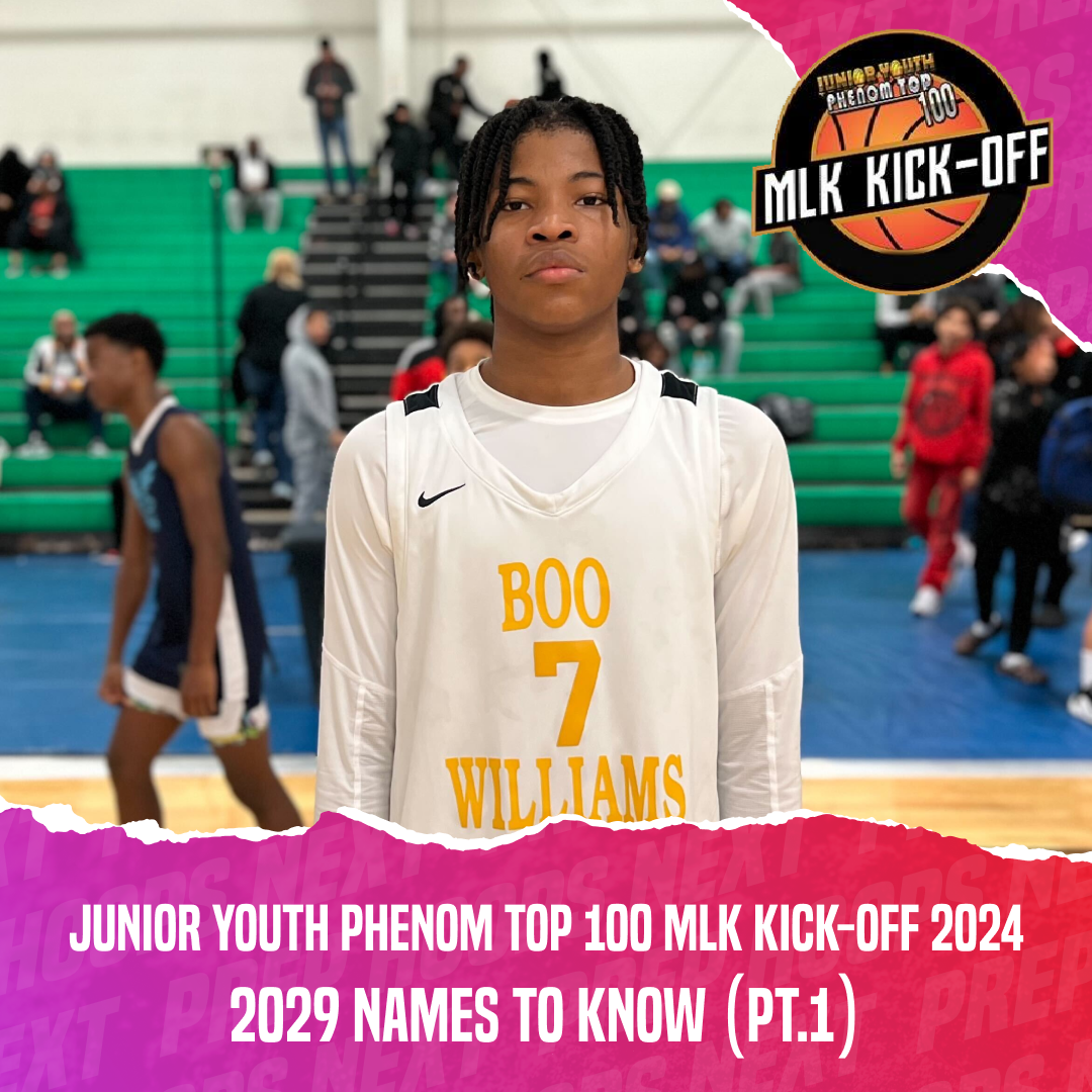 Junior Youth Phenom MLK Kick-Off: 2029 Names To Know (Pt.1) - Prep Hoops