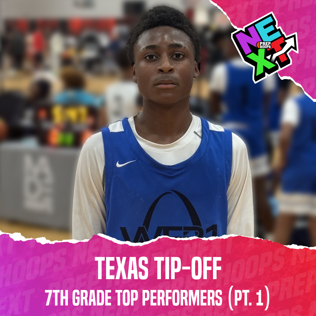 Texas Tip-Off: 7th Grade Top Performers (Pt.1) - Prep Hoops