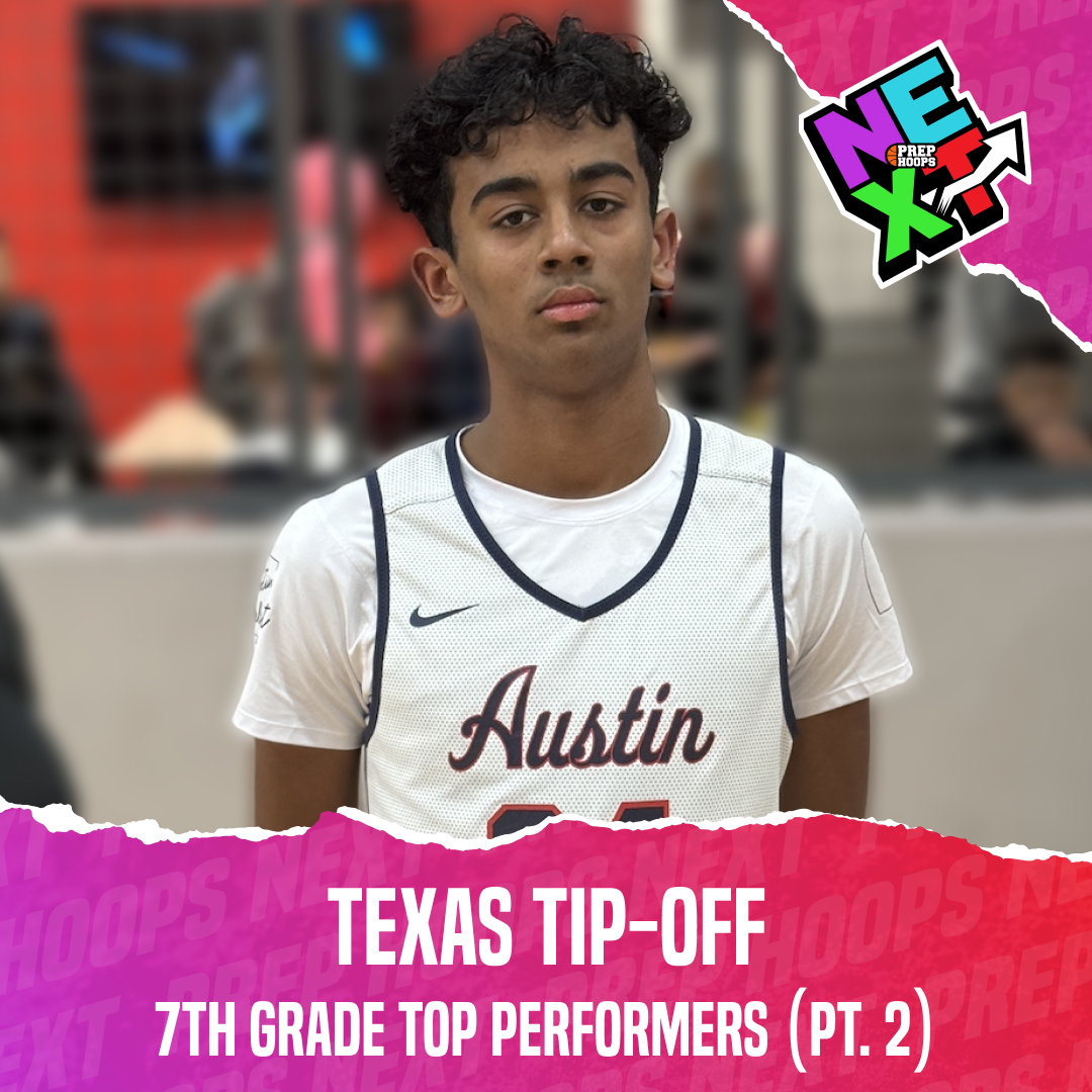 Texas Tip-Off: 7th Grade Top Performers (Pt.2) - Prep Hoops