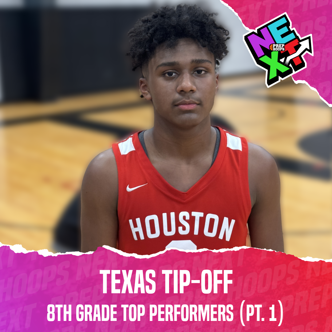 Texas Tip-Off: 8th Grade Top Performers (Pt.1) - Prep Hoops