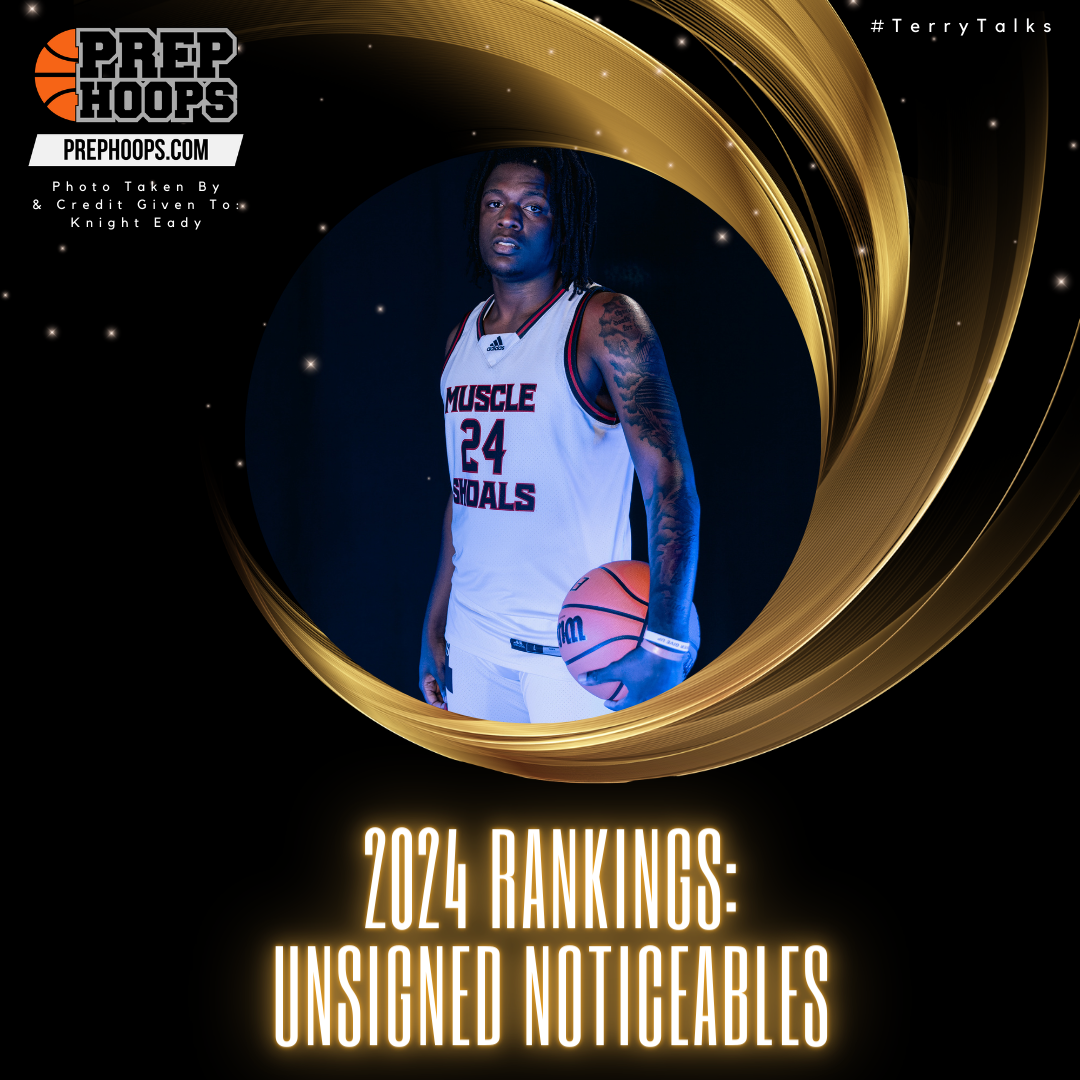 2024 Rankings: Unsigned Noticeables - Prep Hoops