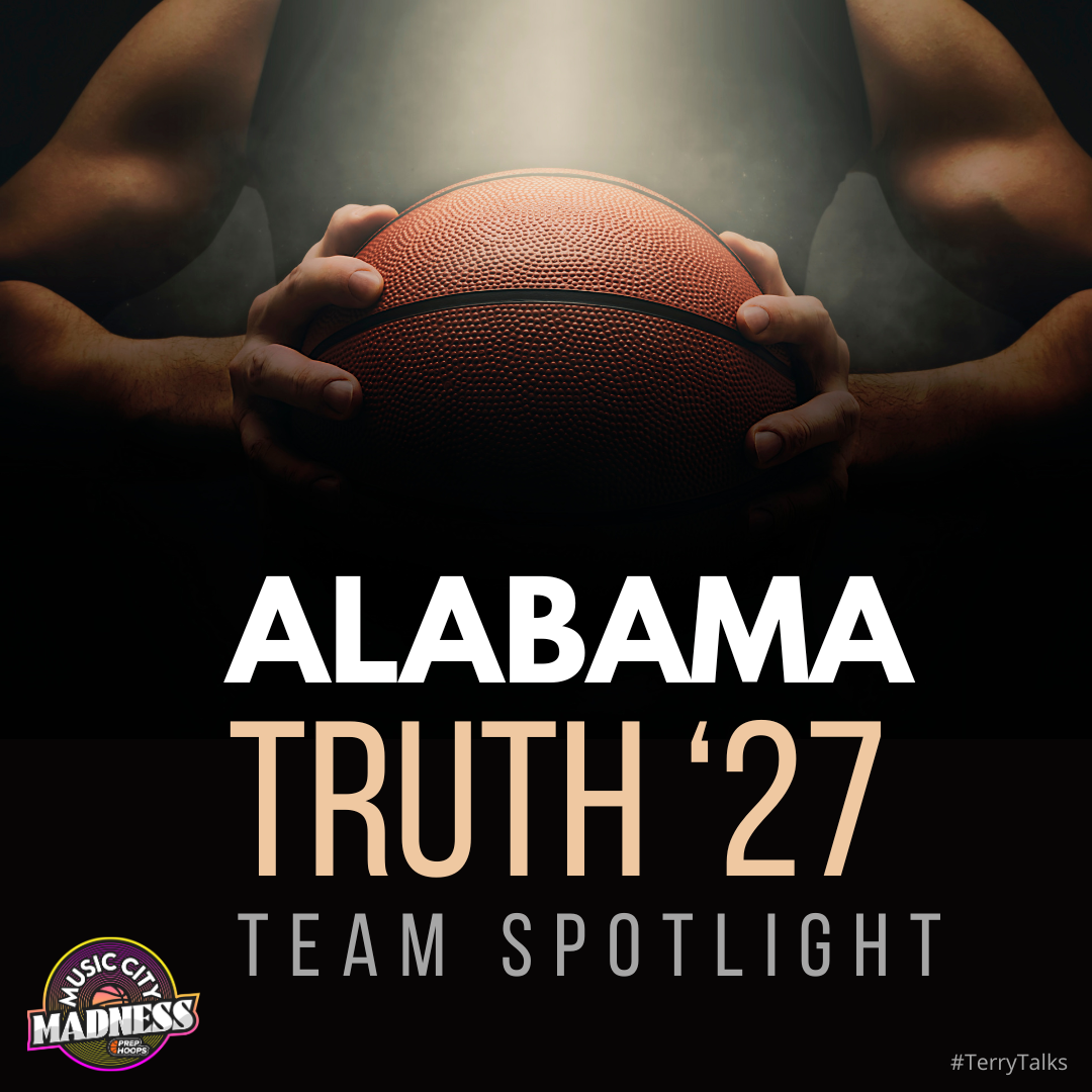 PH Music City Madness: Alabama Truth '27 Team Spotlight - Prep Hoops
