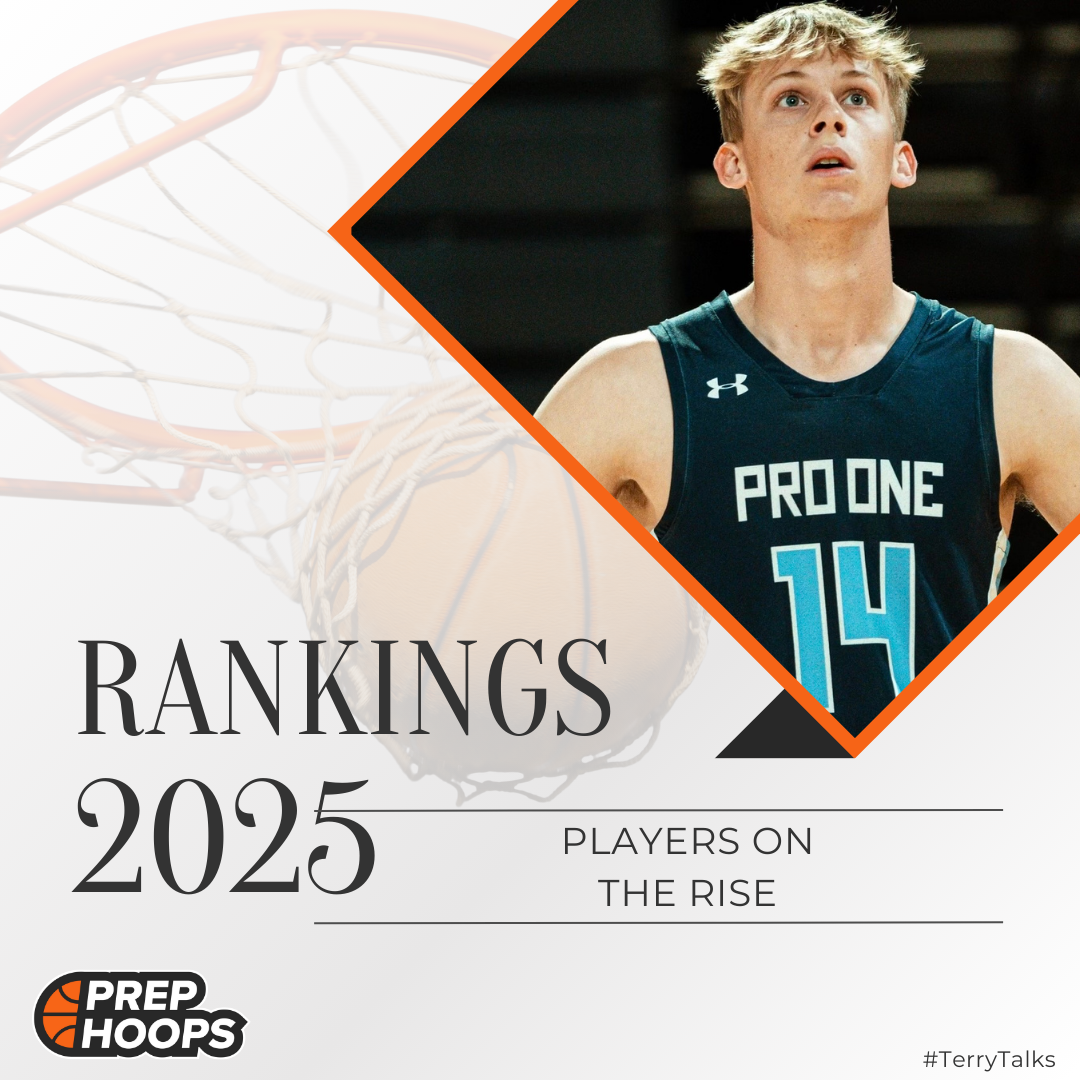 2025 Rankings: Players On The Rise - Prep Hoops