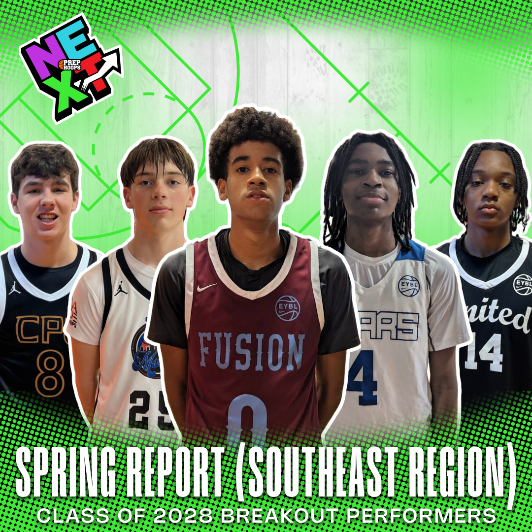Spring Report (Southeast Region): Class of 2028 Breakouts - Prep Hoops