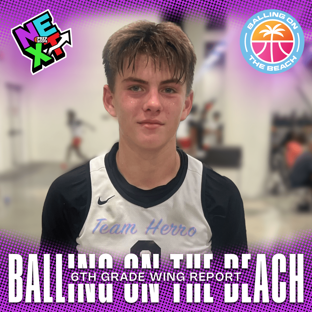 Balling On The Beach: 6th Grade Wing Report - Prep Hoops