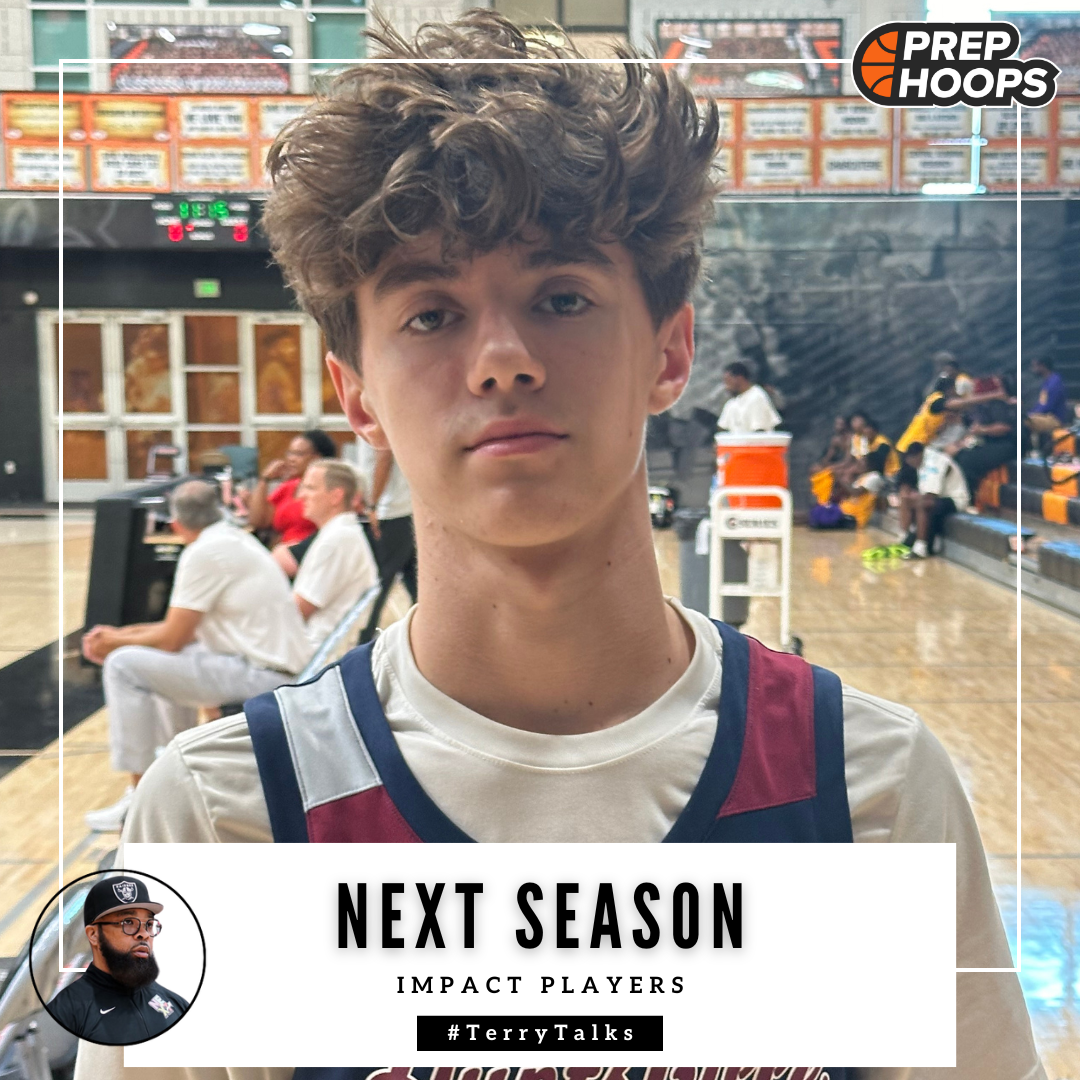 #TerryTalks: Next Season Impact Players - Prep Hoops