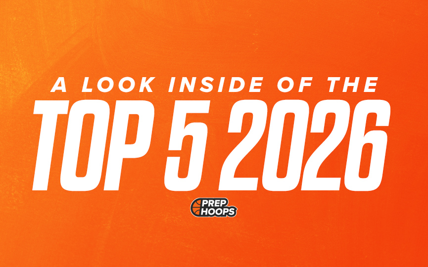 A Look Inside the Top 5 - 501 Edition 2026 - Prep Hoops