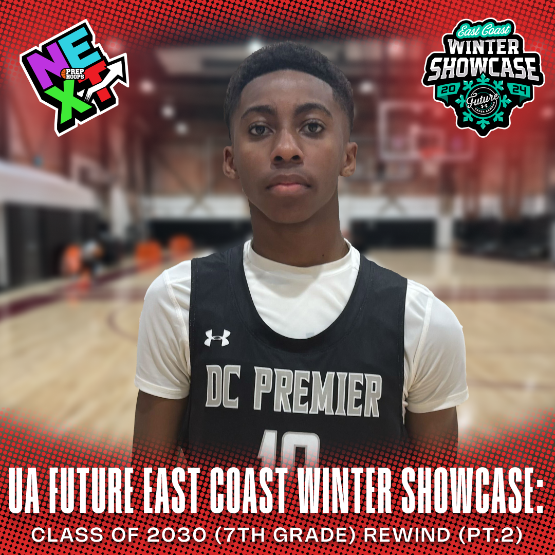 UA Future East Coast Winter Showcase: Class of 2030 Rewind Pt. 2 - Prep ...