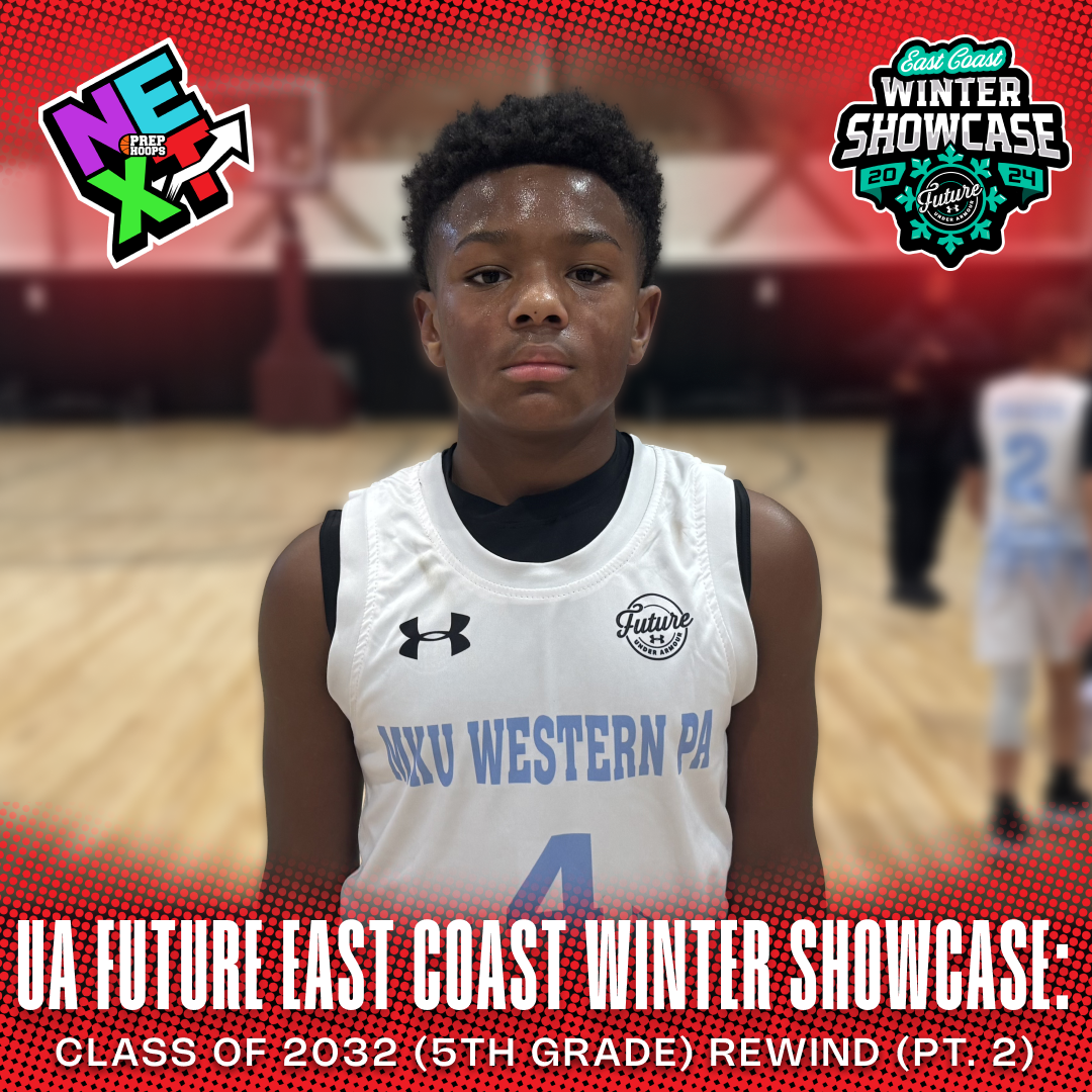 UA Future East Coast Winter Showcase: Class of 2032 Rewind Pt. 2 - Prep ...