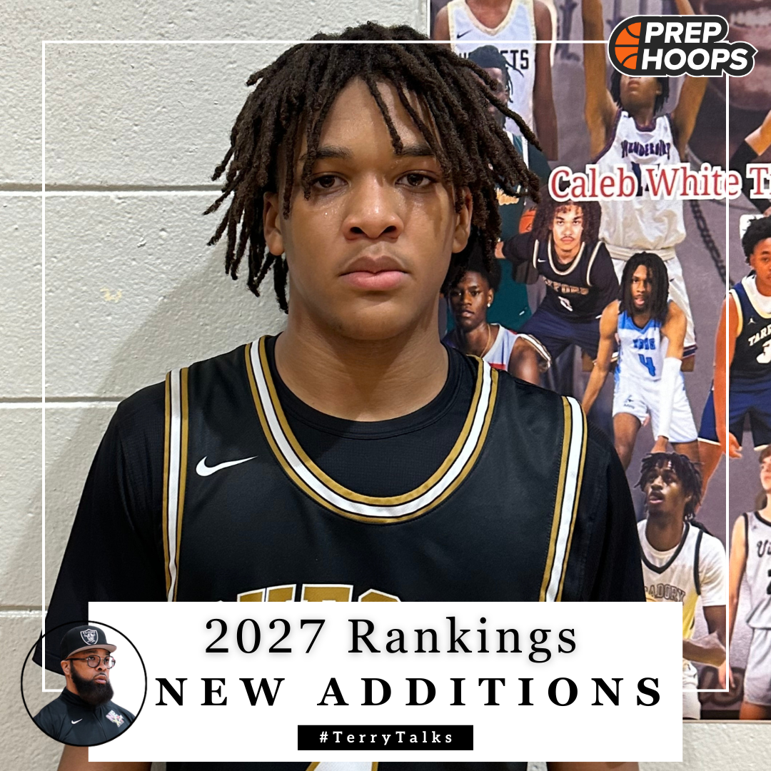 2027 Rankings: New Additions - Prep Hoops