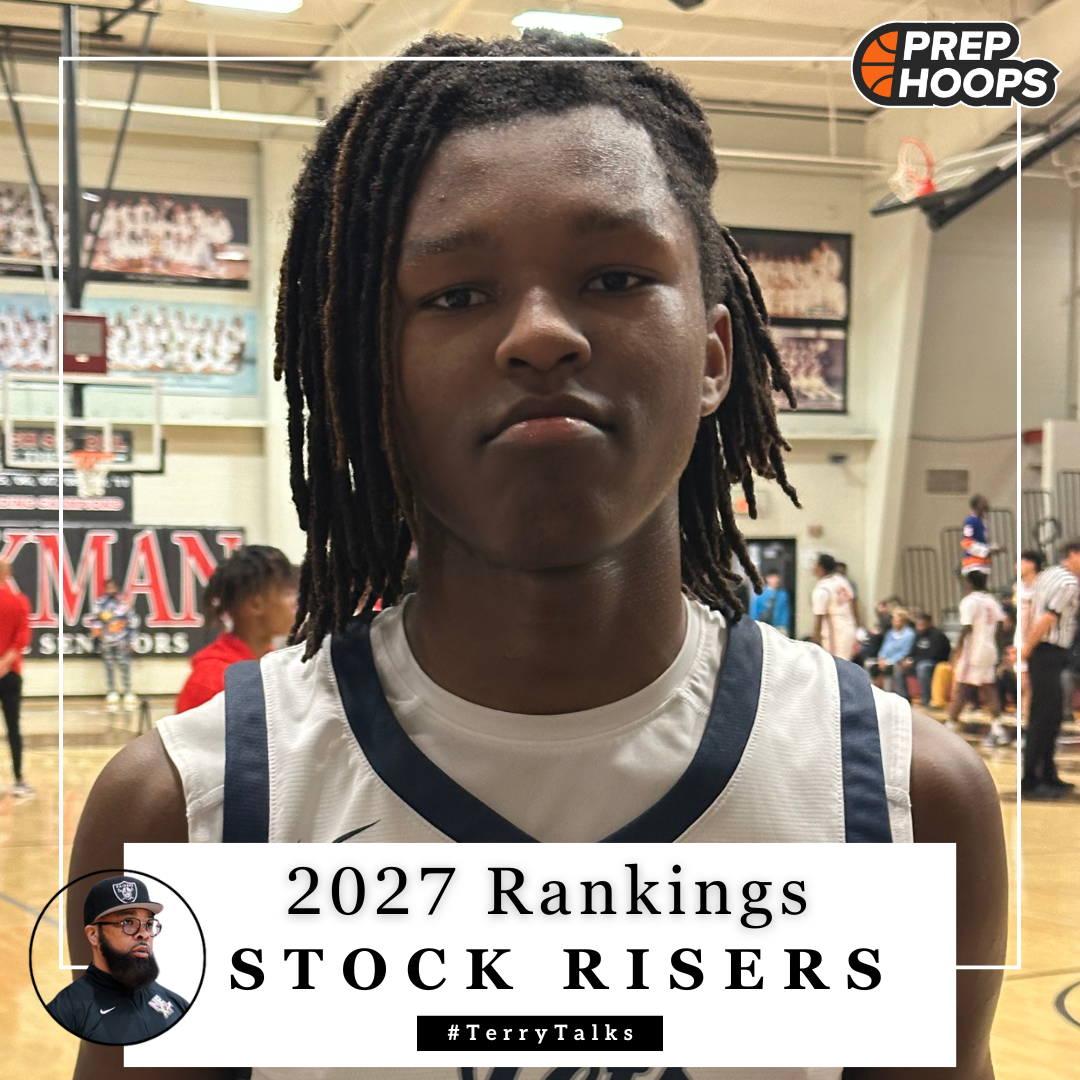 2027 Rankings: Stock Risers - Prep Hoops