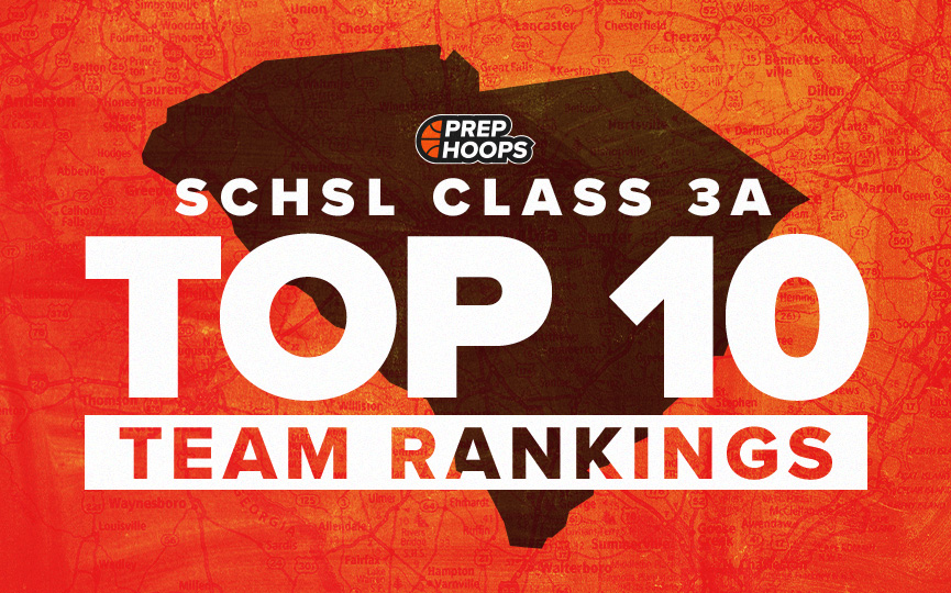 SCHSL Class 3A: Top 10 Team Rankings - Prep Hoops