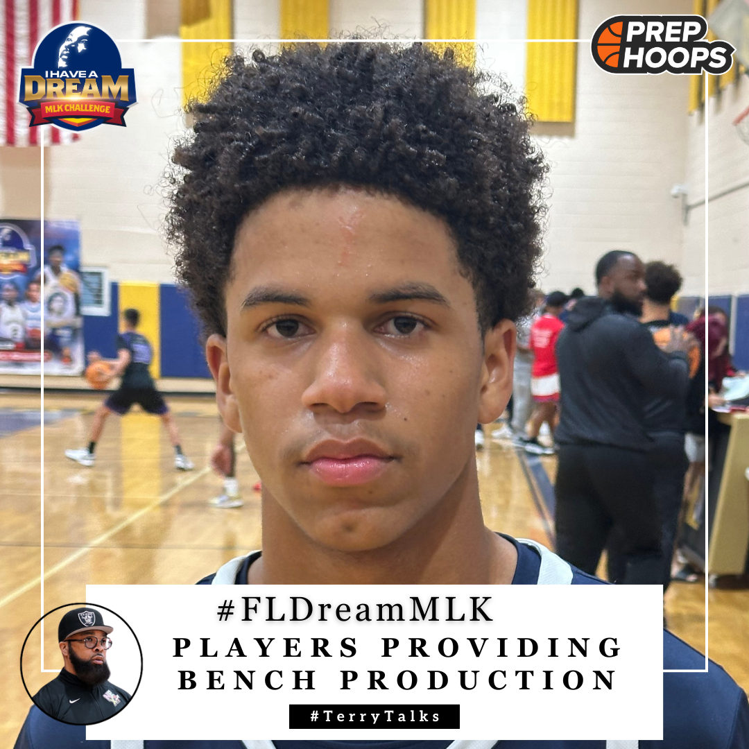 #FLDreamMLK Players Providing Bench Production - Prep Hoops