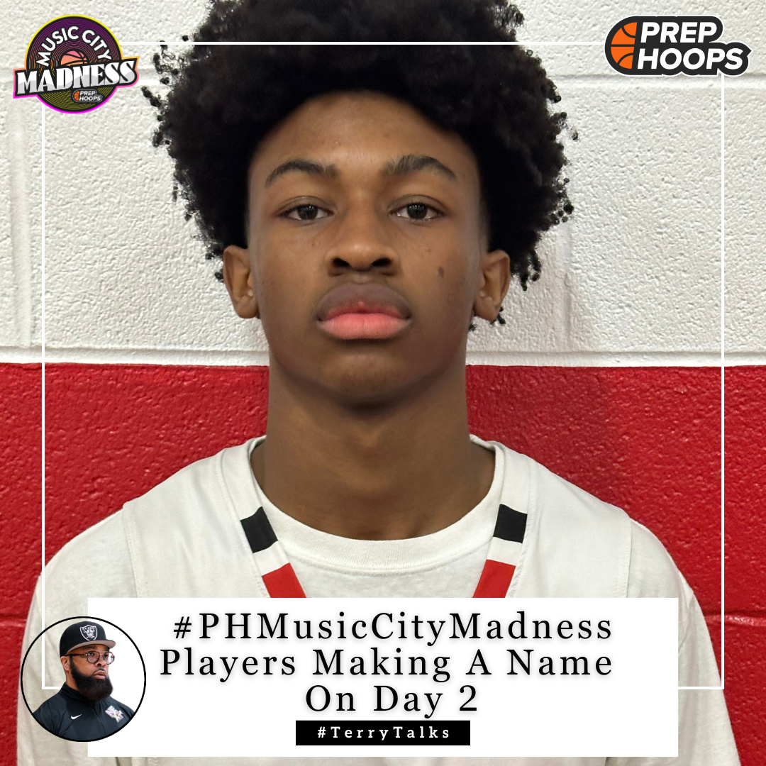 #PHMusicCityMadness: Players Making A Name On Day 2 - Prep Hoops
