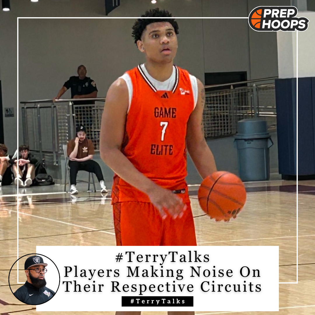 #TerryTalks: Players Making Noise On Their Respective Circuits - Prep Hoops