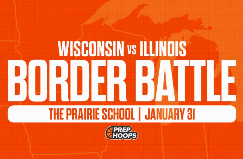 Wisconsin vs. Illinois Border Battle Preview - Prep Hoops